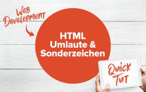 HTML Umlaute ä,ö,ü,ß und Sonderzeichen ["So klappt’s"]