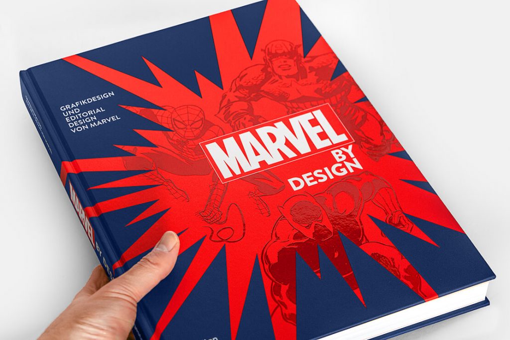 Marvel By Design ["Grafikdesign und Editorial Design von Marvel"]