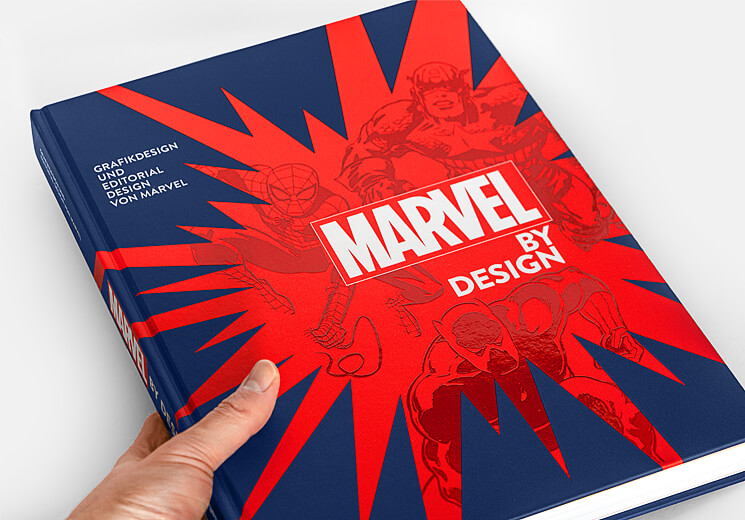 Marvel By Design ["Grafikdesign und Editorial Design von Marvel"]